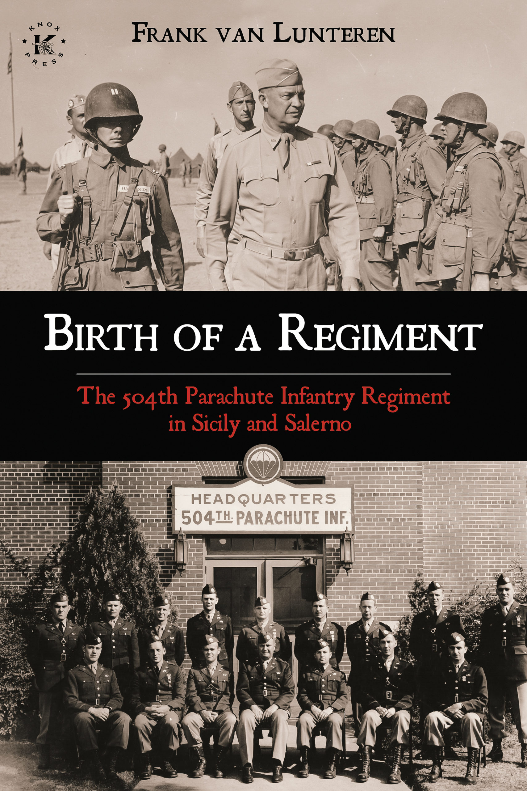Birth of a Regiment: The 504th Parachute Infantry Regiment in Sicily ...